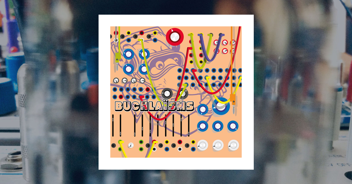 V.A. Buchlaïsms IV – Modulisme