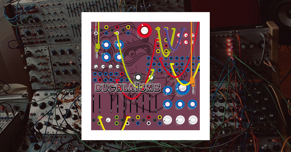 V.A. Buchlaïsms VII – Modulisme